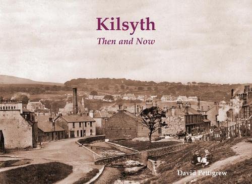 Kilsyth Then and Now - Stenlake