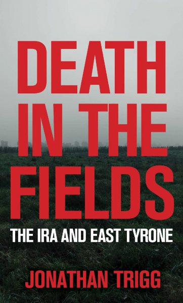 Death in the Fields: IRA in East Tyrone - Merrion