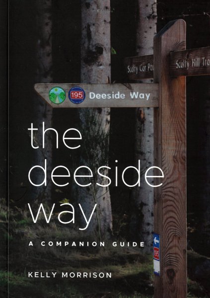 Deeside Way, The - Kelly Morrison