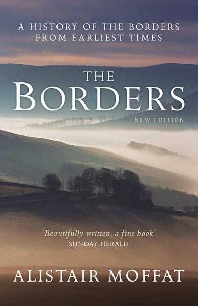 Borders, The: History from Earliest Times - Birlinn
