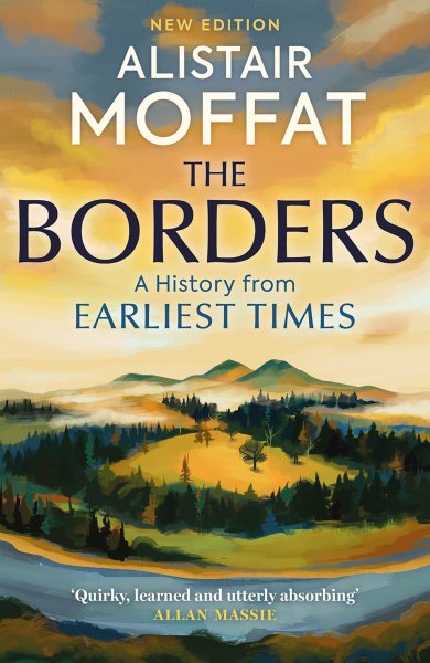 Borders, The: History from Earliest Times - Birlinn